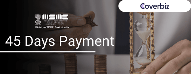 MSME 45 day payment rule: Applicability, Terms & Notification